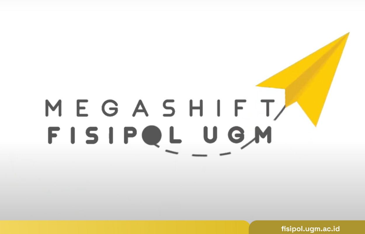 Faculty of Social and Political Sciences of UGM Initiates Megashift to ...